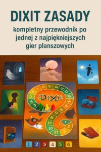 Dixit zasady: kompletny przewodnik po jednej z najpiękniejszych gier ...